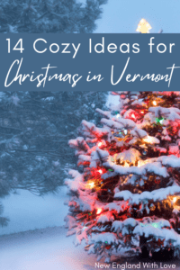 16 Festive Ways to Celebrate Christmas in Vermont | New England With Love