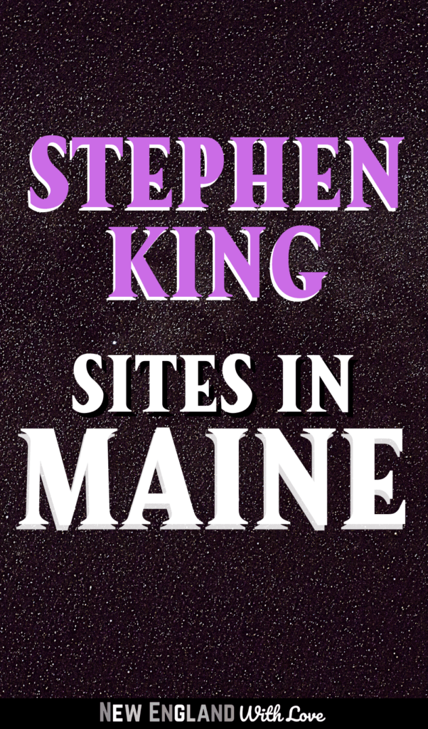 Stephen King's Maine: 13 Spots Fans Must See | New England With Love