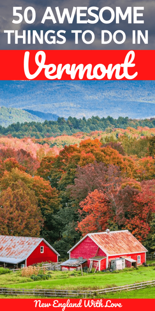 50+ Best Things to Do in Vermont Bucket List | New England With Love